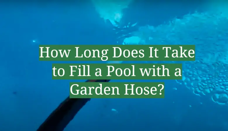 How Long Does It Take to Fill a Pool with a Garden Hose? - GardenProfy