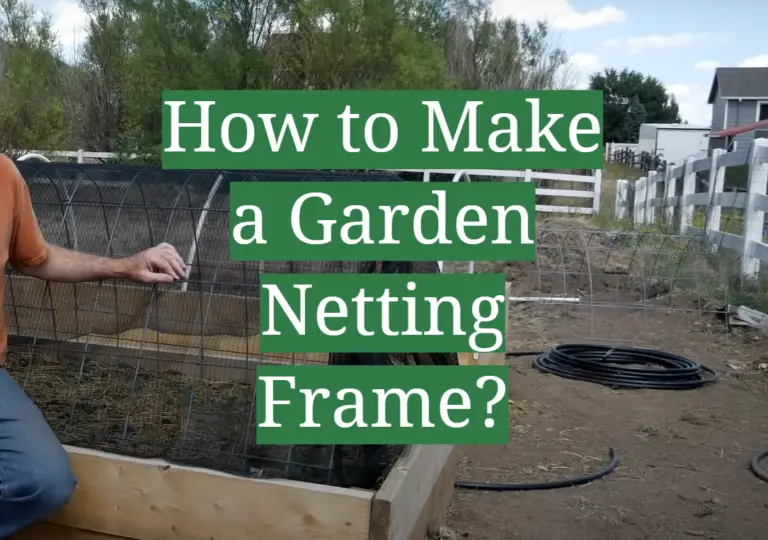 How to Make a Garden Netting Frame? - GardenProfy