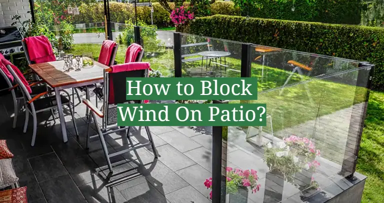 How to Block Wind On Patio? - GardenProfy