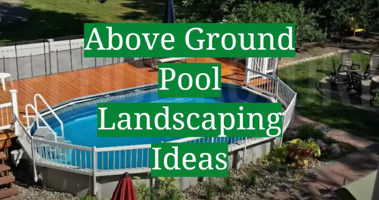 Above Explore Above Ground Pool Landscaping Idea - GardenProfy