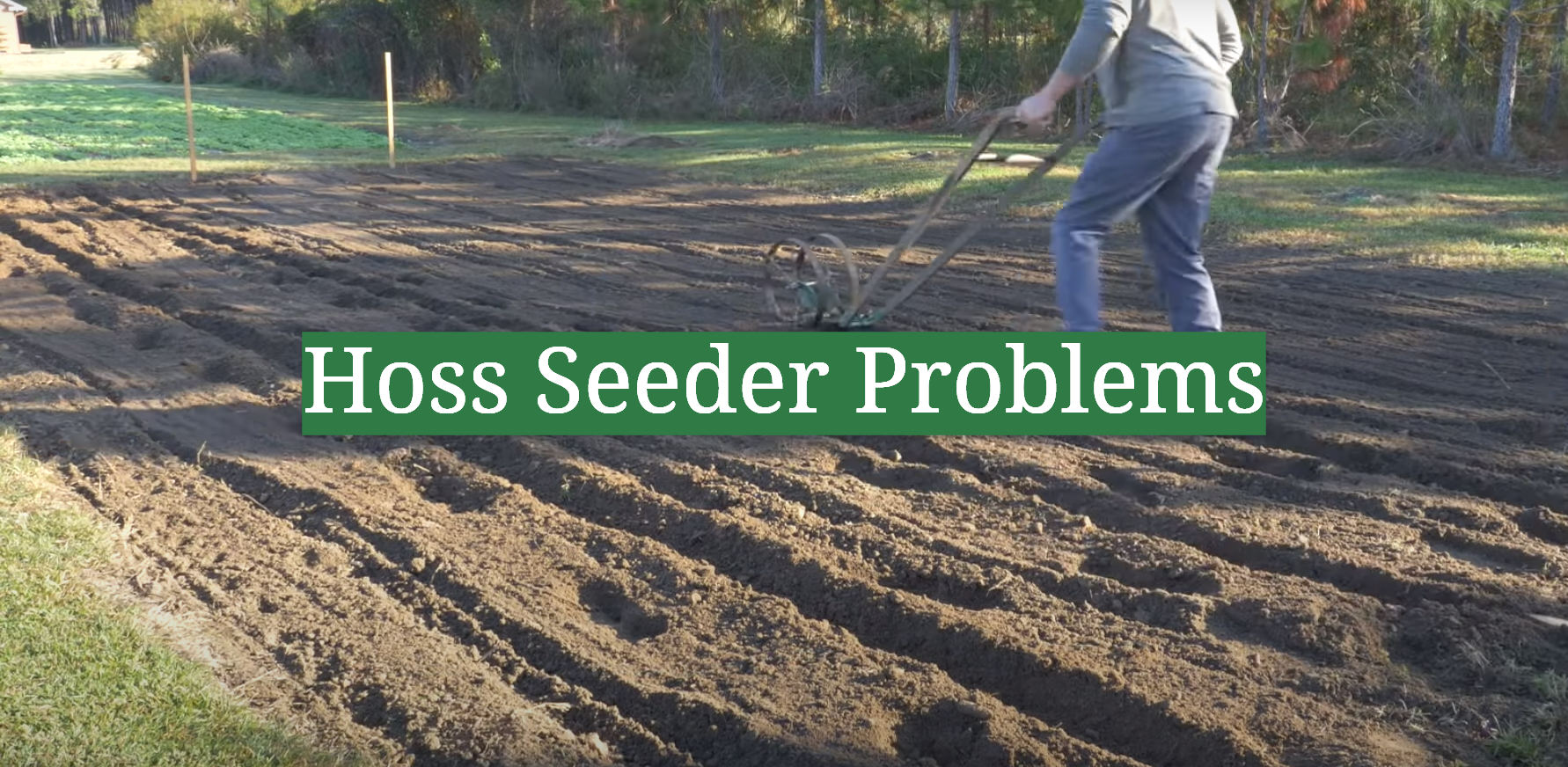 Hoss Seeder Problems - GardenProfy