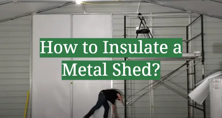 How to Insulate a Metal Shed? - GardenProfy