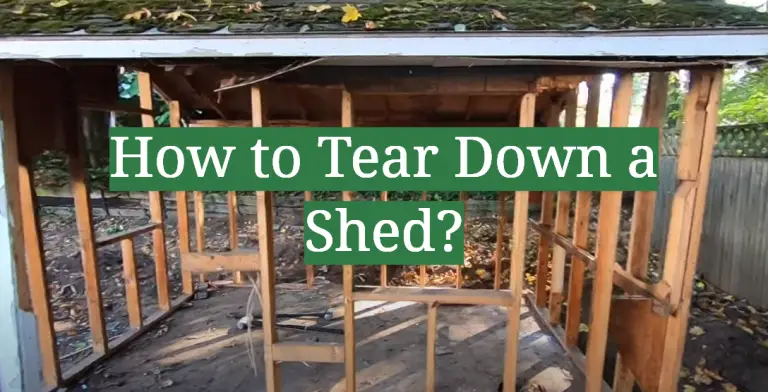 How to Tear Down a Shed? - GardenProfy