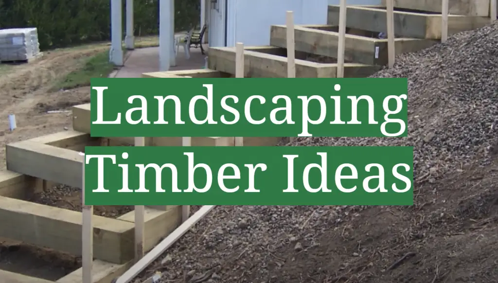 Landscaping Timber Ideas - GardenProfy